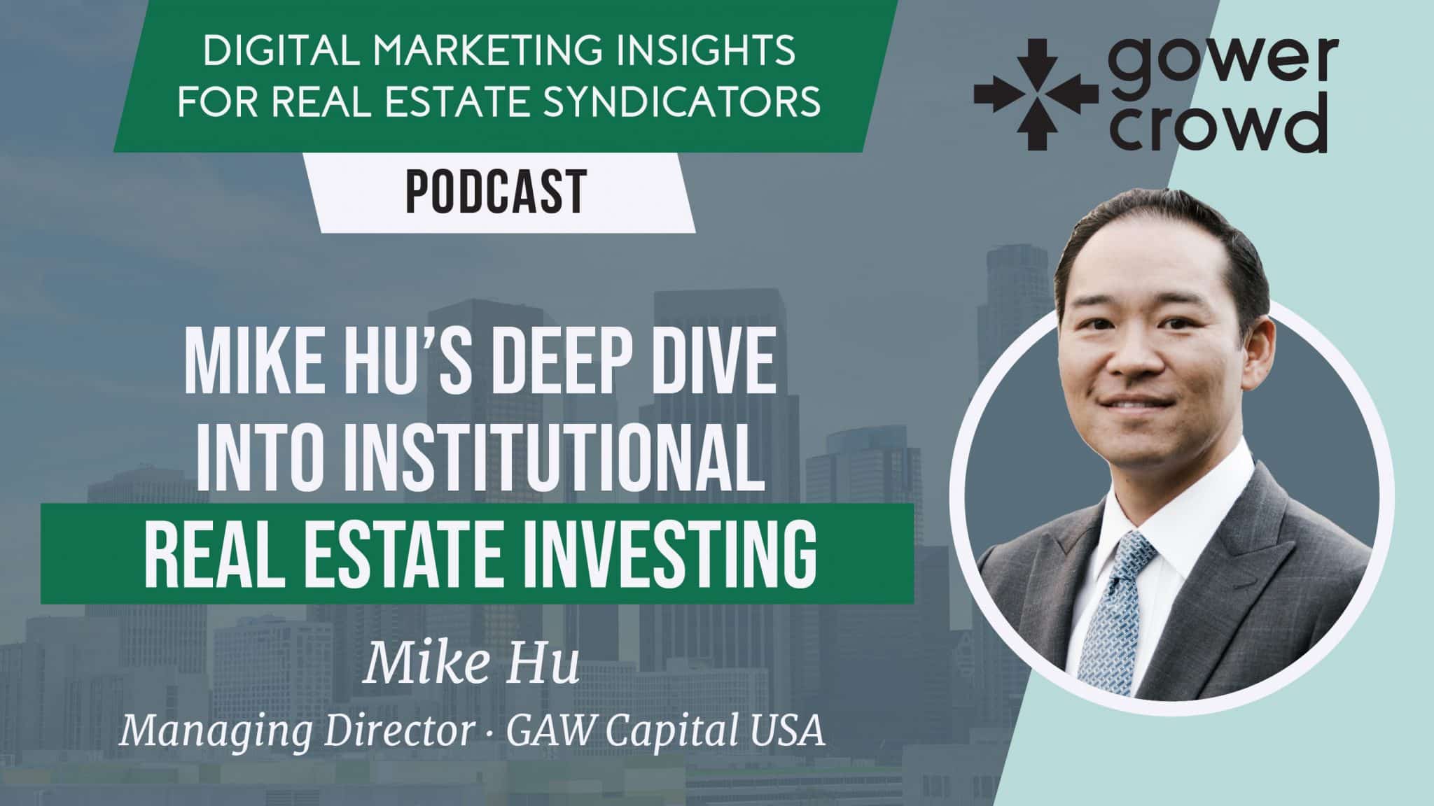 Podcast 380 Mike Hu, Managing Director at GAW Capital USA